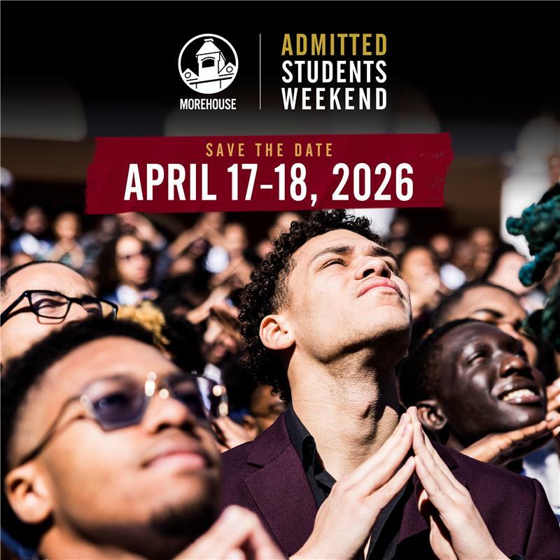 Admitted Students Weekend | Morehouse College